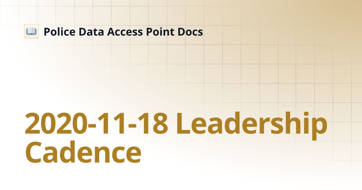 2020-11-18 Leadership Cadence | Police Data Access Point Docs