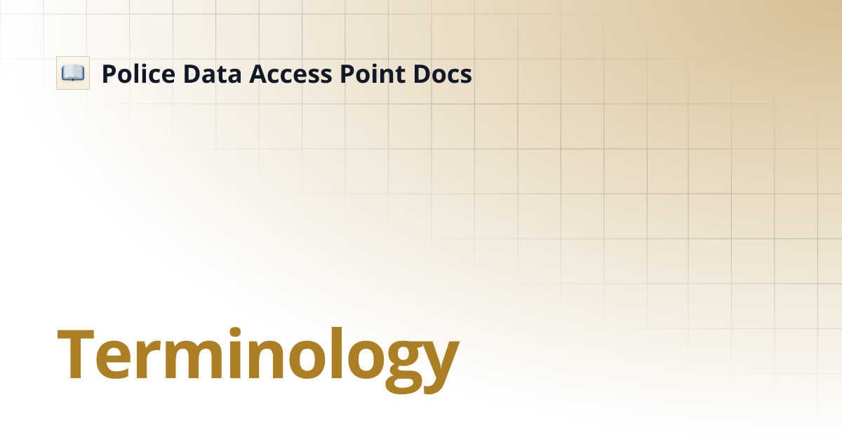 Terminology | Police Data Access Point Docs
